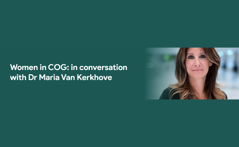 Virt - Women in COG: in conversation with Dr Maria Van Kerkhove | Your guide to the world's most ...